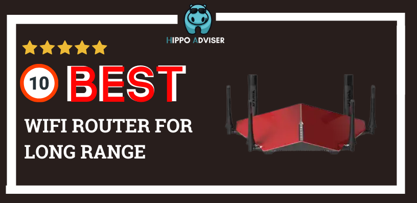 10 Best WiFi Router For Long Range 2023 [A Review] - Hippo Adviser