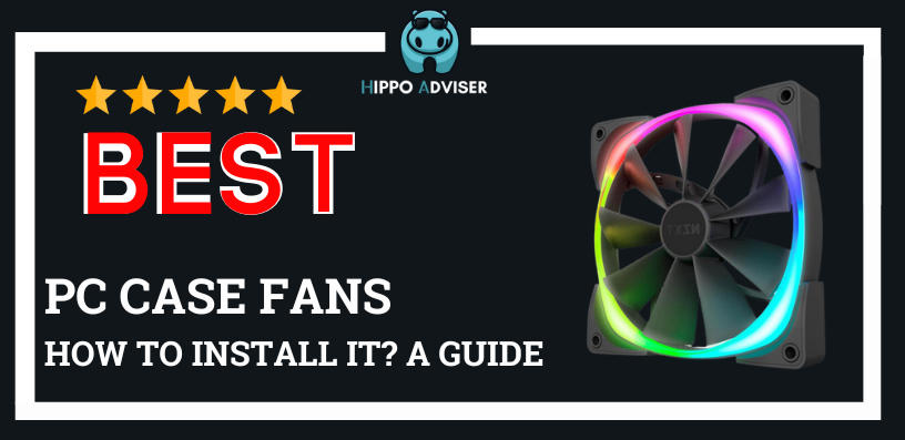 How To Install A PC Case Fan? [Quick-Start] - Hippo Adviser