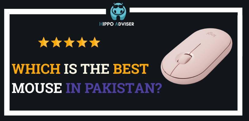 Which Is The Best Mouse In Pakistan? [A Guide] - Hippo Adviser